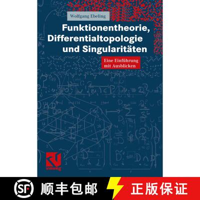 【3-4周达】Funktionentheorie, Differentialtopologie und Singularitäten: Eine Einführung mit Ausblicken [9783528031749]