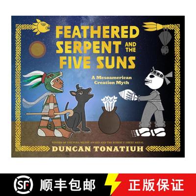 预订 Feathered Serpent and the Five Suns: A Mesoamerican Creation Myth [9781419746772]