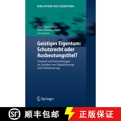 【3-4周达】精装 Geistiges Eigentum: Schutzrecht oder Ausbeutungstitel?: Zustand und Entwicklungen im ... [9783540777496]