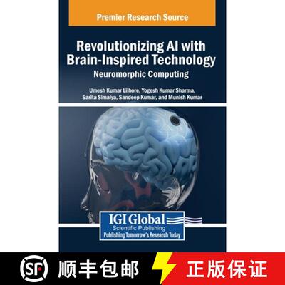 【3-4周达】Revolutionizing AI with Brain-Inspired Technology: Neuromorphic Computing [9798369363034]
