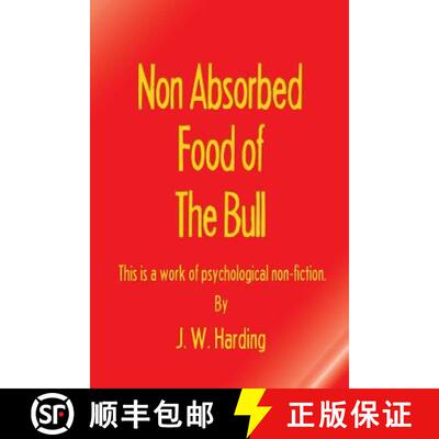 【3-4周达】Non Absorbed Food of the Bull (This is a work of psychological non-fiction) [9780990362654]