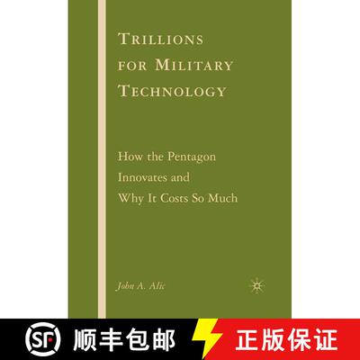 【3-4周达】Trillions for Military Technology : How the Pentagon Innovates and Why It Costs So Much (1... [9781349539796]