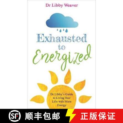【3-4周达】Exhausted to Energized: Dr Libby's Guide to Living Your Life with More Energy [9781788170727]