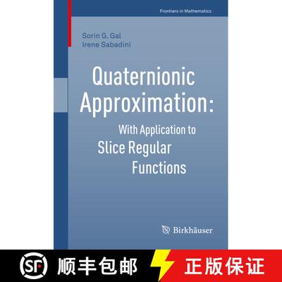 【3-4周达】Quaternionic Approximation : With Application to Slice Regular Functions [9783030106645]