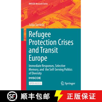 【3-4周达】精装 Refugee Protection Crises and Transit Europe : Immediate Responses, Selective Memory,... [9783032012746]