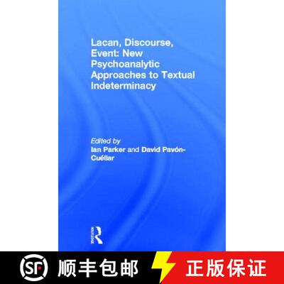 【3-4周达】精装 Lacan, Discourse, Event: New Psychoanalytic Approaches to Textual Indeterminacy: New ... [9780415521628]