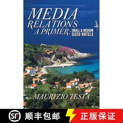 【3-4周达】Media Relations, A Primer: Small and Medium Sized Hotels [9781439204474]