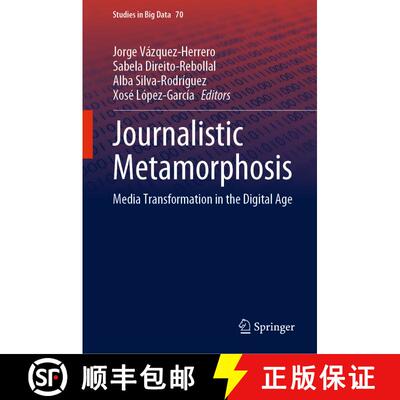 【3-4周达】精装 Journalistic Metamorphosis : Media Transformation in the Digital Age [9783030363147]