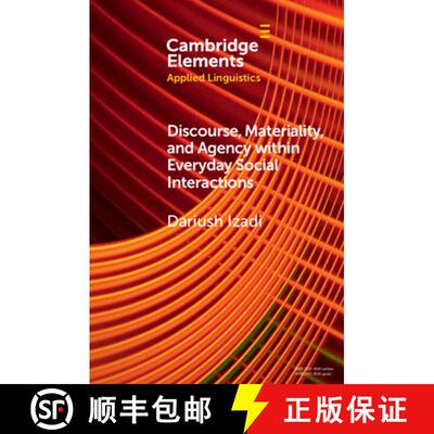【3-4周达】Discourse, Materiality, and Agency within Everyday Social Interactions [9781009675369]