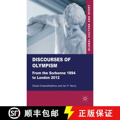 【3-4周达】Discourses of Olympism : From the Sorbonne 1894 to London 2012 (1st ed. 2012) [9781349331048]