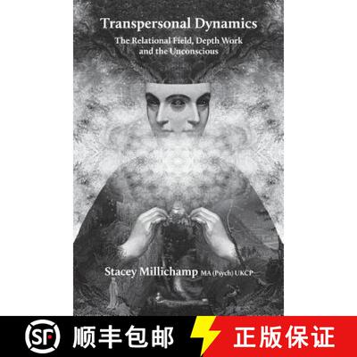【3-4周达】Transpersonal Dynamics: The Relational Field, Depth Work and the Unconscious [9781912698004]