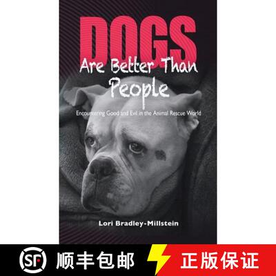 【3-4周达】Dogs Are Better Than People: Encountering Good and Evil in the Animal Rescue World [9780998507910]