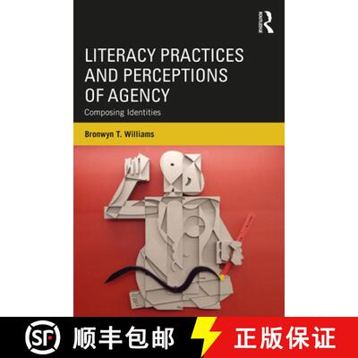【3-4周达】Literacy Practices and Perceptions of Agency: Composing Identities [9781138667112]