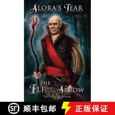 【3-4周达】The Elf and the Arrow: Alora's Tear, Volume II [9780990596554]