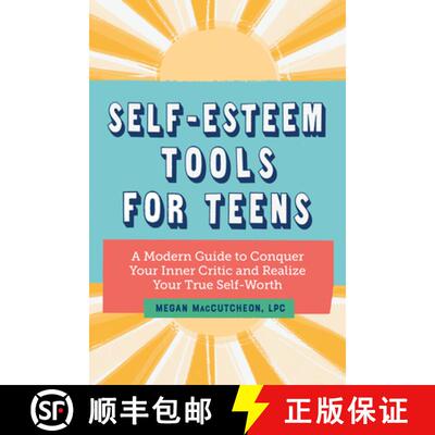 【3-4周达】Self-Esteem Tools for Teens: A Modern Guide to Conquer Your Inner Critic and Realize Your ... [9781647398422]