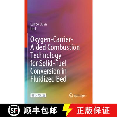 【3-4周达】Oxygen-Carrier-Aided Combustion Technology for Solid-Fuel Conversion in Fluidized Bed [9789811991295]