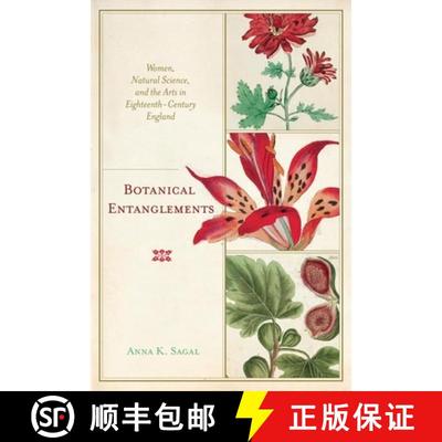 【3-4周达】Botanical Entanglements: Women, Natural Science, and the Arts in Eighteenth-Century England [9780813946962]