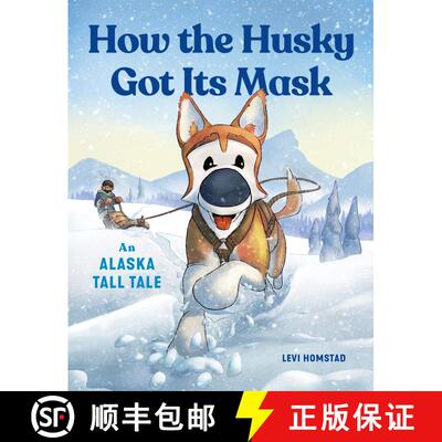 【3-4周达】How the Husky Got Its Mask: An Alaskan Tall Tale [9781632175724]