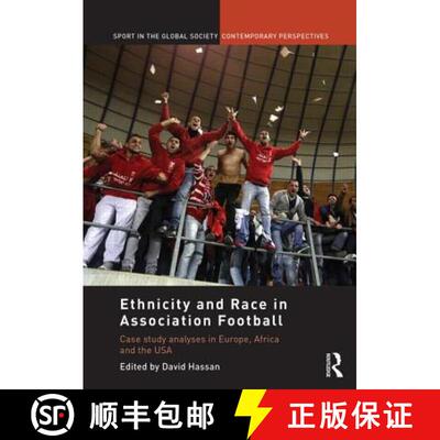【3-4周达】精装 Ethnicity and Race in Association Football: Case Study Analyses in Europe, Africa and... [9780415725224]