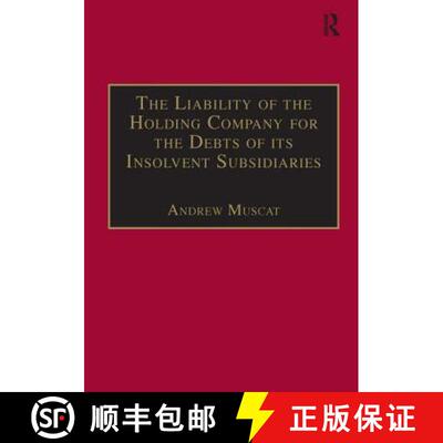 【3-4周达】精装 The Liability of the Holding Company for the Debts of Its Insolvent Subsidiaries [9781855218444]