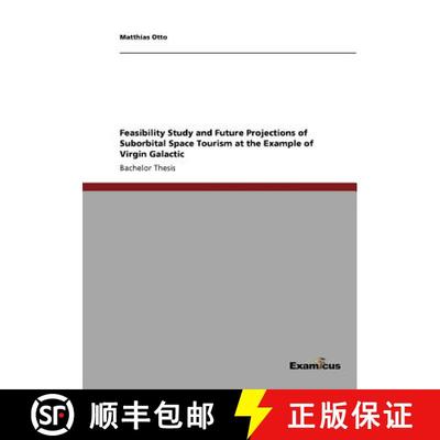 【3-4周达】Feasibility Study and Future Projections of Suborbital Space Tourism at the Example of Vir... [9783869433905]