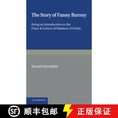 预订 The Story of Fanny Burney: Being an Introduction to the Diary and Letters of Madame D'Arblay [9781107604964]