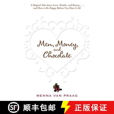 【3-4周达】Men, Money, and Chocolate: A Tale about Pursuing Love, Success, and Pleasure, and How to B... [9781401926533]