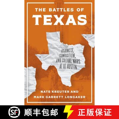 【3-4周达】The Battles of Texas – Adjuncts, Composition, and Culture Wars at UT Austin [9780271099194]
