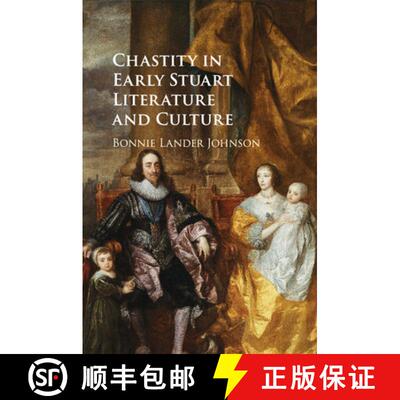 【3-4周达】Chastity in Early Stuart Literature and Culture [9781107570573]