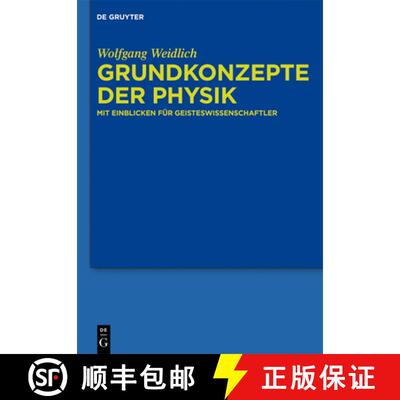 预订 Grundkonzepte der Physik: Mit Einblicken fur Geisteswissenschaftler [9783110317817]