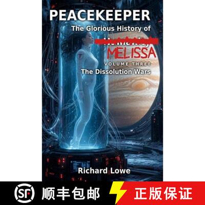 【3-4周达】Peacekeeper: The Glorious History of Humanity, Volume Three: The Dissolution Wars [9781972810835]