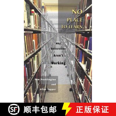 【3-4周达】No Place to Learn: Why Universities Aren't Working [9780774808798]