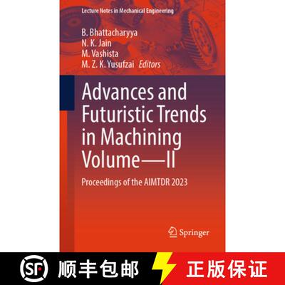 【3-4周达】Advances and Futuristic Trends in Machining Volume--II: Proceedings of the Aimtdr 2023 [9789819683710]