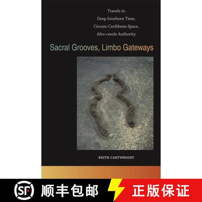 【3-4周达】精装 Sacral Grooves, Limbo Gateways – Travels in Deep Southern Time, Circum–Caribbean Sp... [9780820345369]