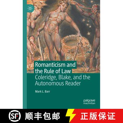 【3-4周达】精装 Romanticism and the Rule of Law : Coleridge, Blake, and the Autonomous Reader [9783030748777]