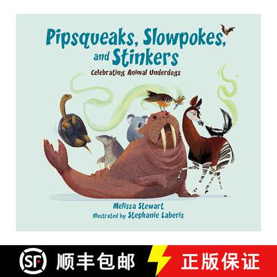 【3-4周达】Pipsqueaks, Slowpokes, and Stinkers: Celebrating Animal Underdogs [9781561459360]