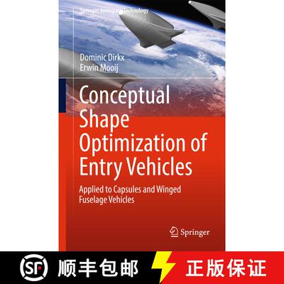 【3-4周达】Conceptual Shape Optimization of Entry Vehicles : Applied to Capsules and Winged Fuselage ... [9783319460543]