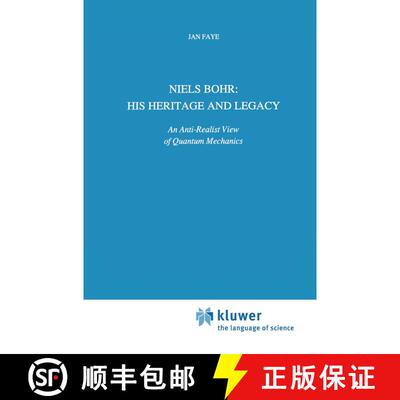 【3-4周达】Niels Bohr: His Heritage and Legacy : An Anti-Realist View of Quantum Mechanics [9780792312949]