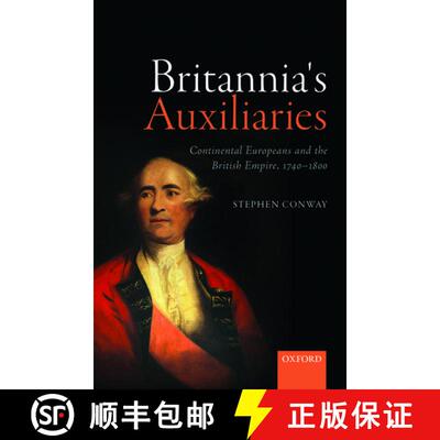 【3-4周达】精装 Britannia's Auxiliaries: Continental Europeans and the British Empire, 1740-1800 [9780198808701]