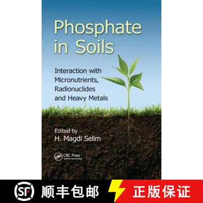 【3-4周达】Phosphate in Soils : Interaction with Micronutrients, Radionuclides and Heavy Metals [9781138803183]