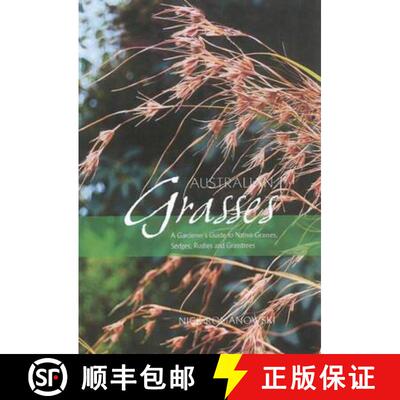 预订 Australian Grasses: A Gardener's Guide to Native Grasses, Sedges, Rushes & Grasstrees [9781864471168]
