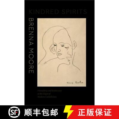 【3-4周达】Kindred Spirits – Friendship and Resistance at the Edges of Modern Catholicism [9780226786964]