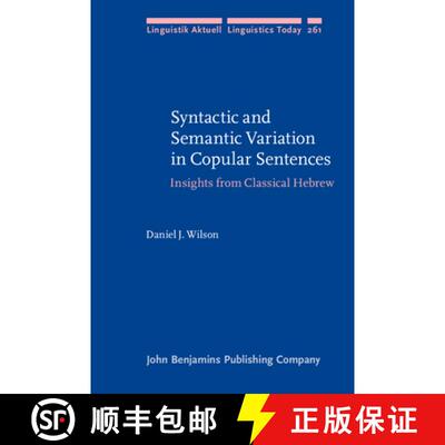 【3-4周达】精装 Syntactic and Semantic Variation in Copular Sentences.Insights from Classical Hebrew. [9789027207135]