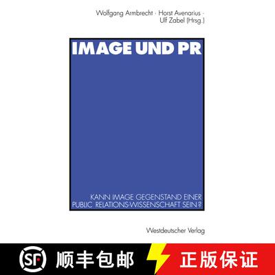 【3-4周达】Image und PR : Kann Image Gegenstand einer Public Relations-Wissenschaft sein? [9783531124667]