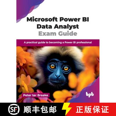 【3-4周达】Microsoft Power BI Data Analyst Exam Guide: A practical guide to becoming a Power BI profe... [9789365894325]