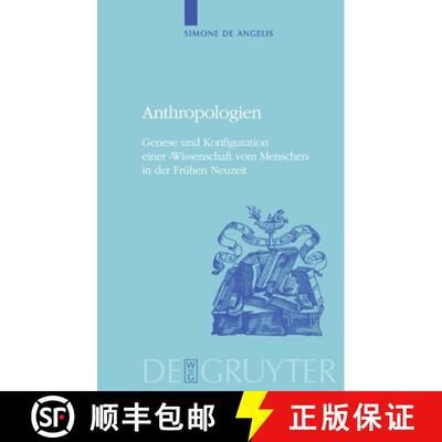 【3-4周达】Anthropologien: Genese Und Konfiguration Einer 'Wissenschaft Vom Menschen' in Der Fruhen N... [9783110202250]