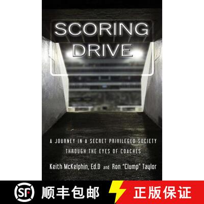 【3-4周达】Scoring Drive: A Journey in a Secret Privileged Society through the Eyes of Coaches [9780979992711]