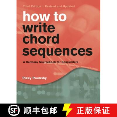 【3-4周达】How to Write Chord Sequences: A Harmony Sourcebook for Songwriters, Updated and Revised [9781493065387]