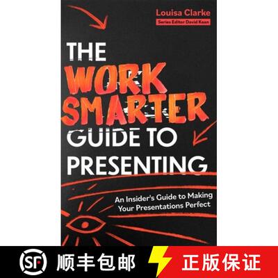 【3-4周达】The Work Smarter Guide to Presenting : An Insider's Guide to Making Your Presentations Per... [9781472148834]