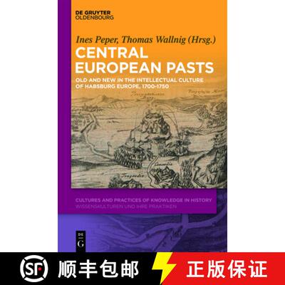 【3-4周达】精装 Central European Pasts – Old and New in the Intellectual Culture of Habsburg Europe,... [9783110649116]